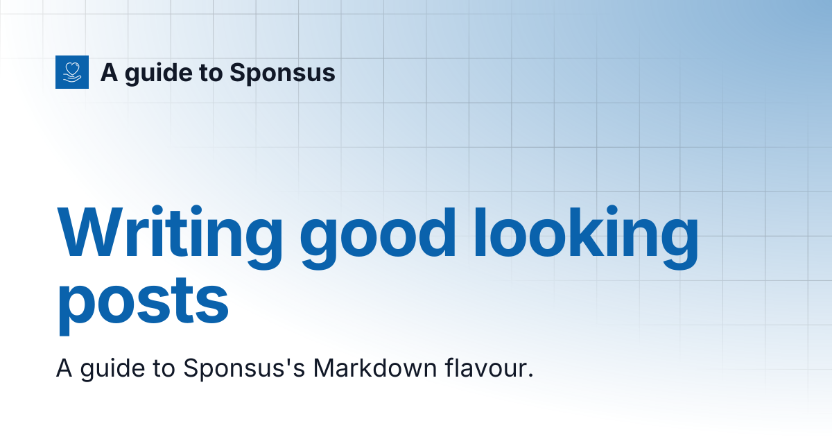Writing good looking posts | A guide to Sponsus